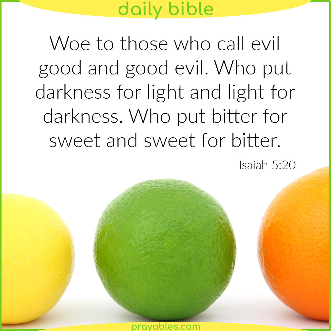 Bible Isaiah 5 20 Prayables Bible Isaiah 5 20 Prayables