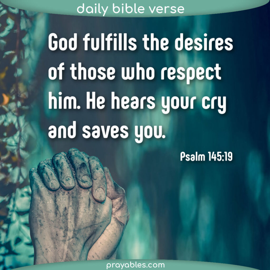 Bible Psalm 145 19 Prayables