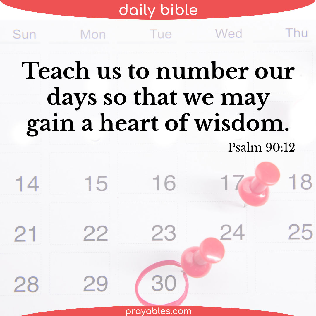 Bible: Psalm 90:12 - Prayables