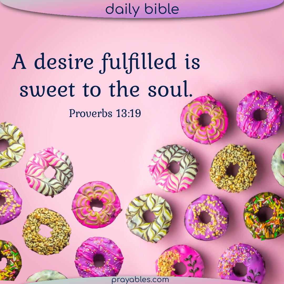 Bible Proverbs 13 19 Prayables bible-proverbs-13-19-prayables
