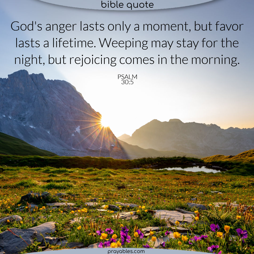 Bible: Psalm 30:5 - Prayables