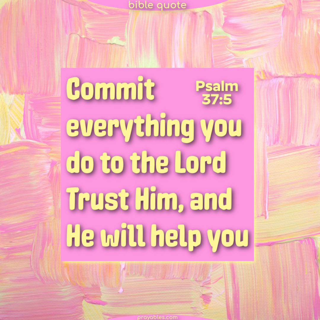 Bible: Psalm 37:5 - Prayables
