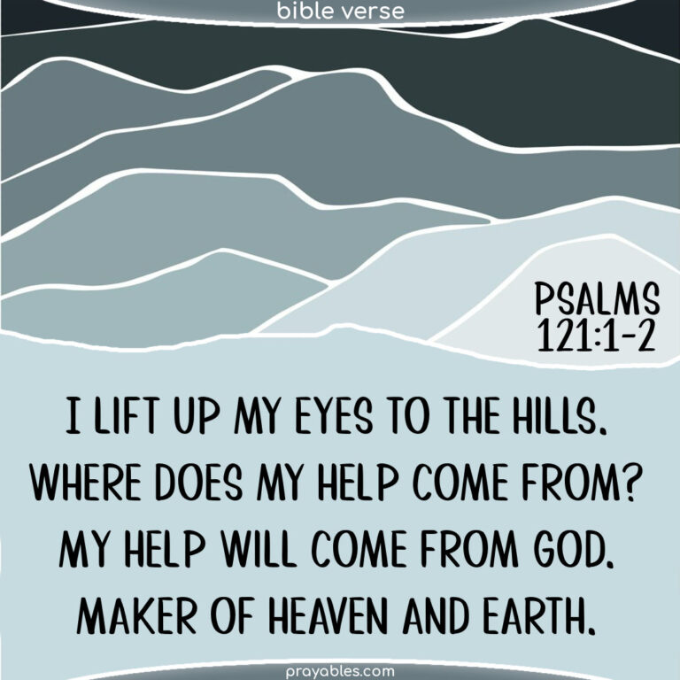 Bible: Psalms 121:1-2 - Prayables