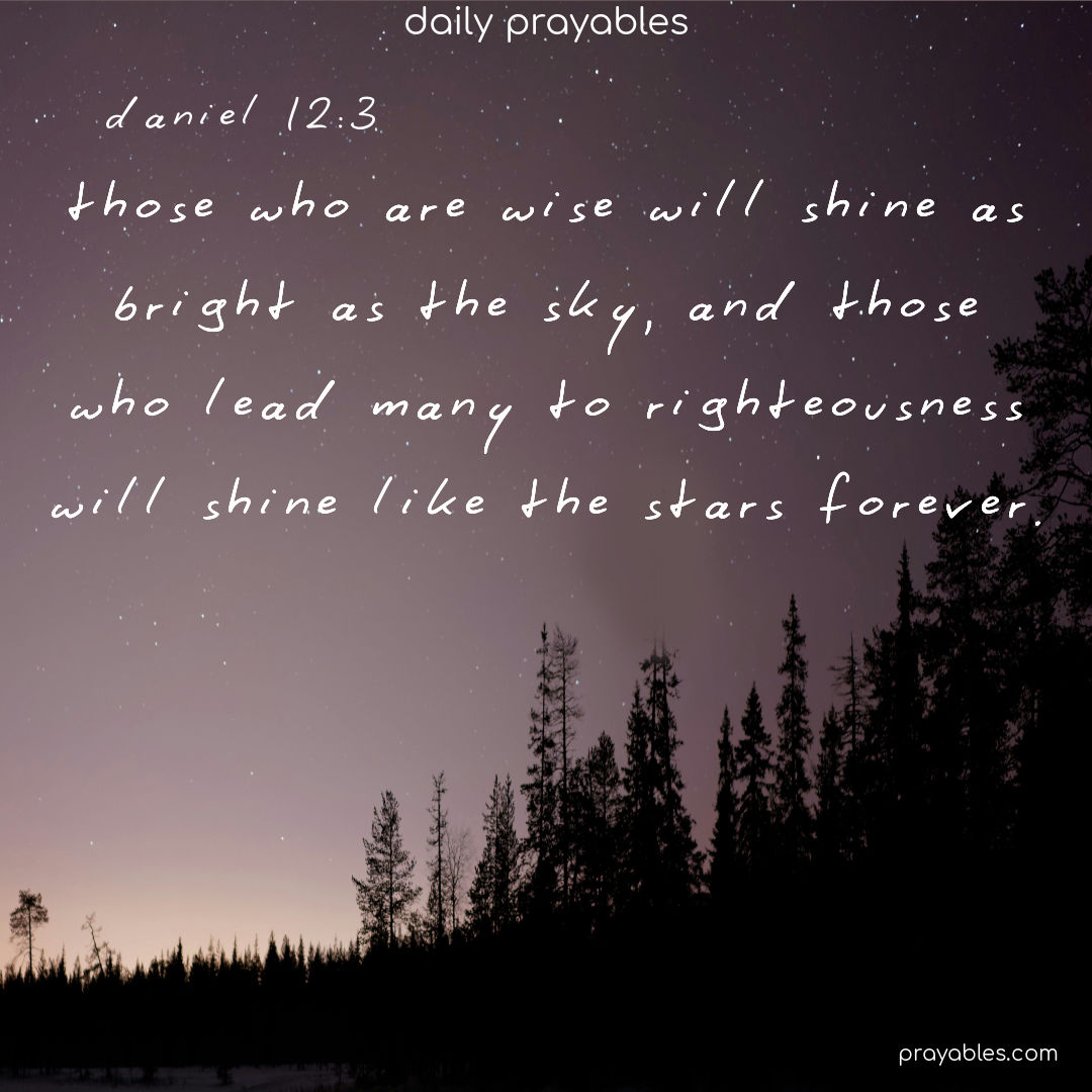 Bible: Daniel 12:3 - Prayables