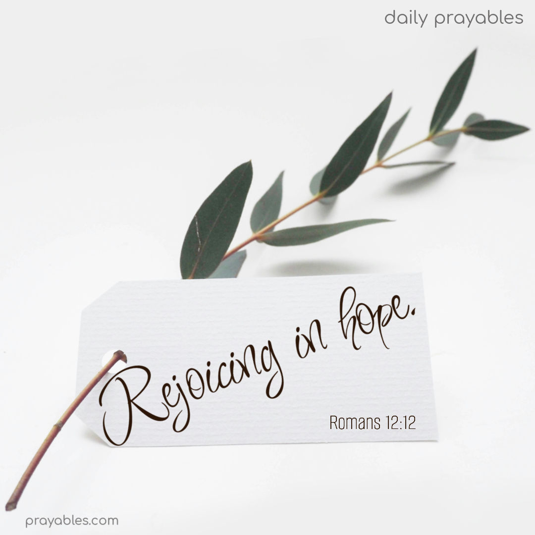 Bible: Romans 12:12 - Prayables