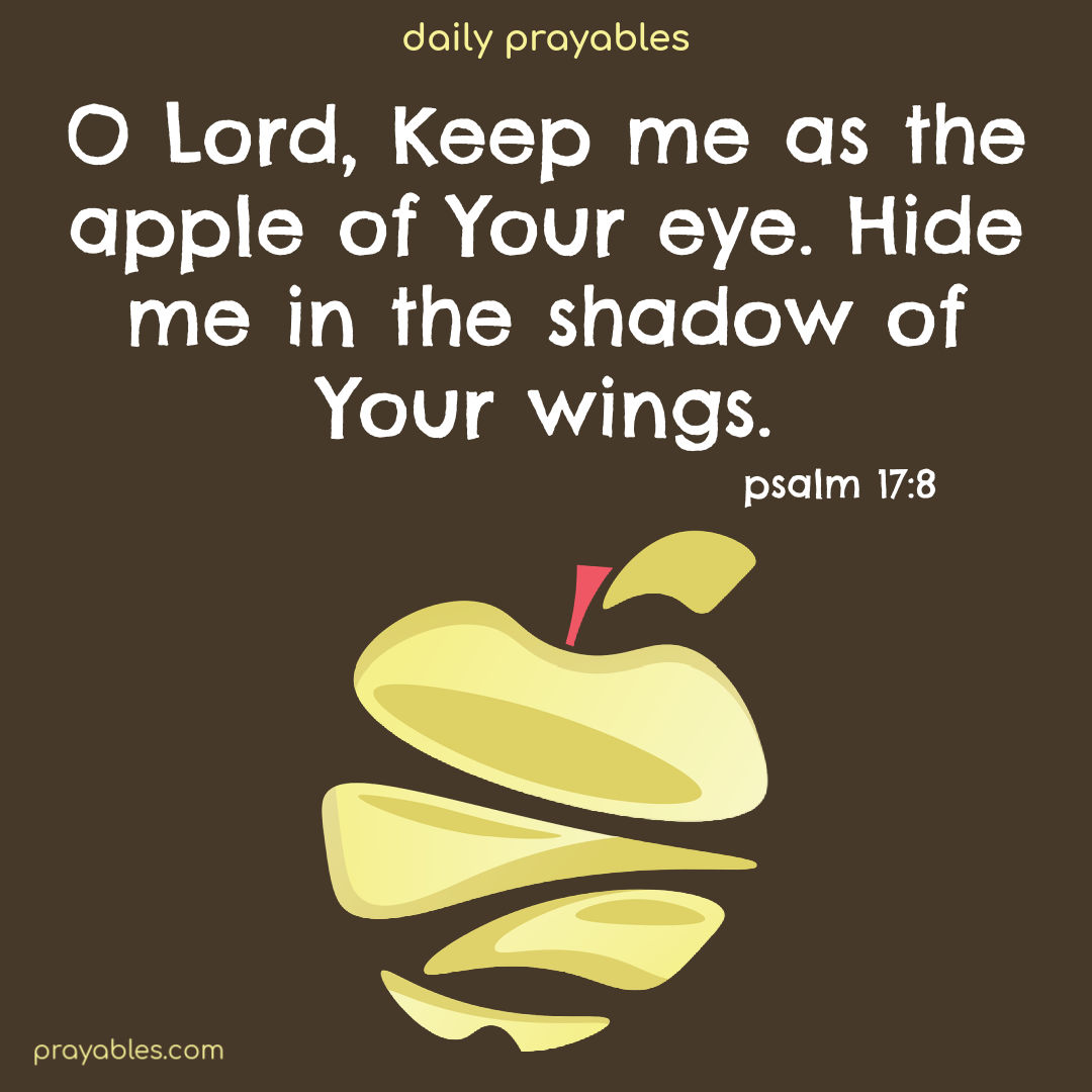 Bible Psalm 17 8 Prayables bible-psalm-17-8-prayables