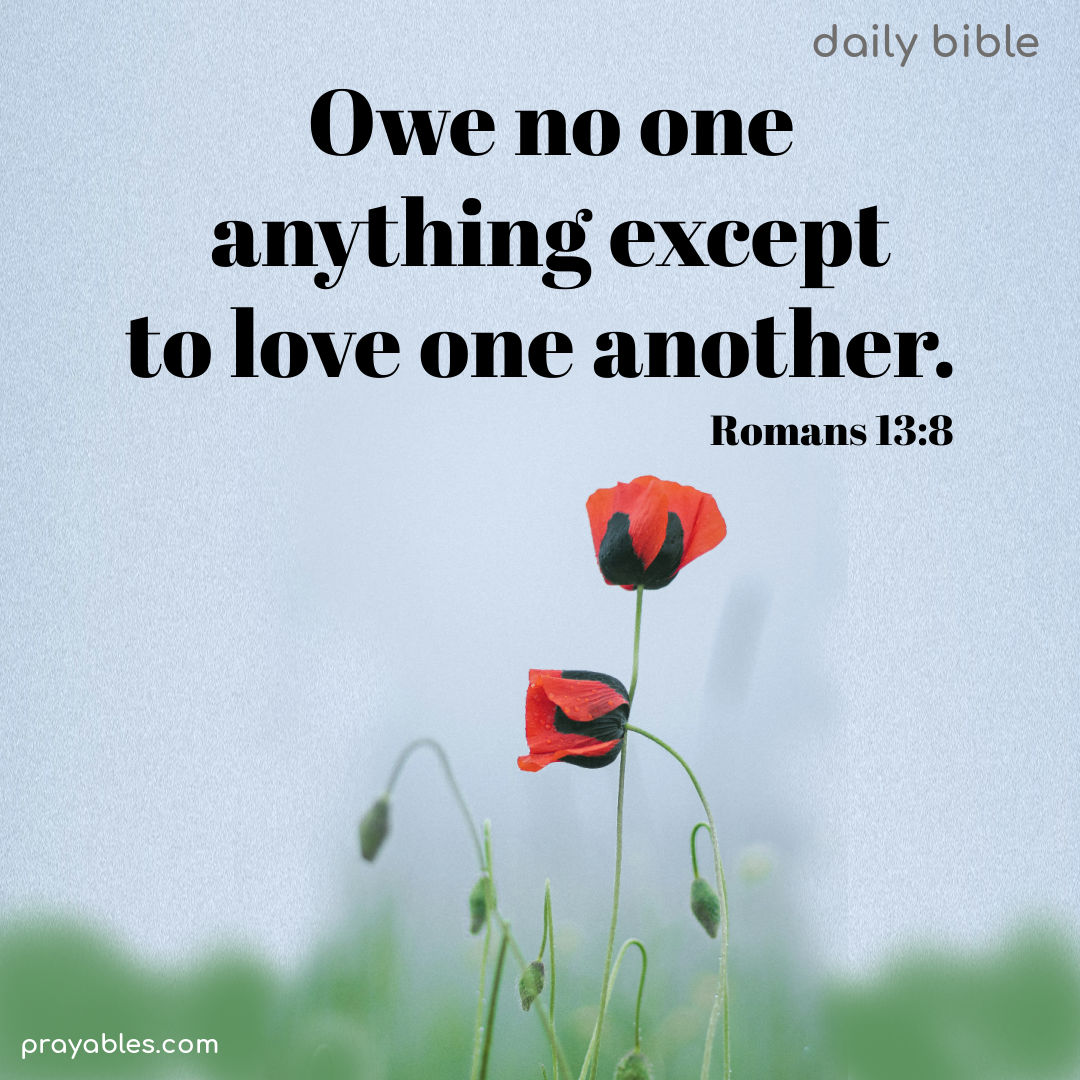 Bible: Romans 13:8 - Prayables