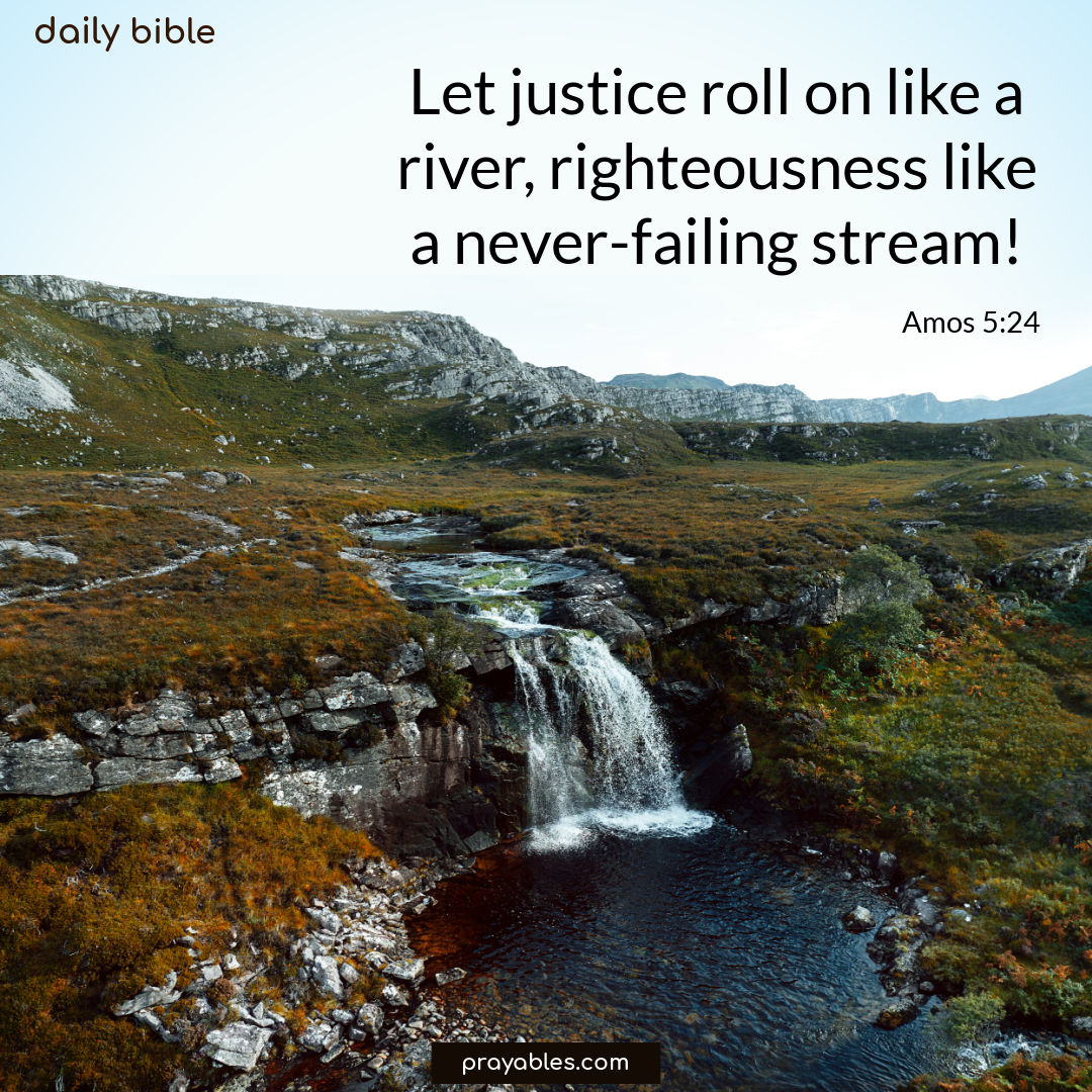 Bible: Amos 5:24 - Prayables