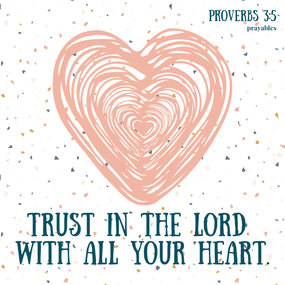Bible Affirmation: Proverbs 3:5 - Prayables