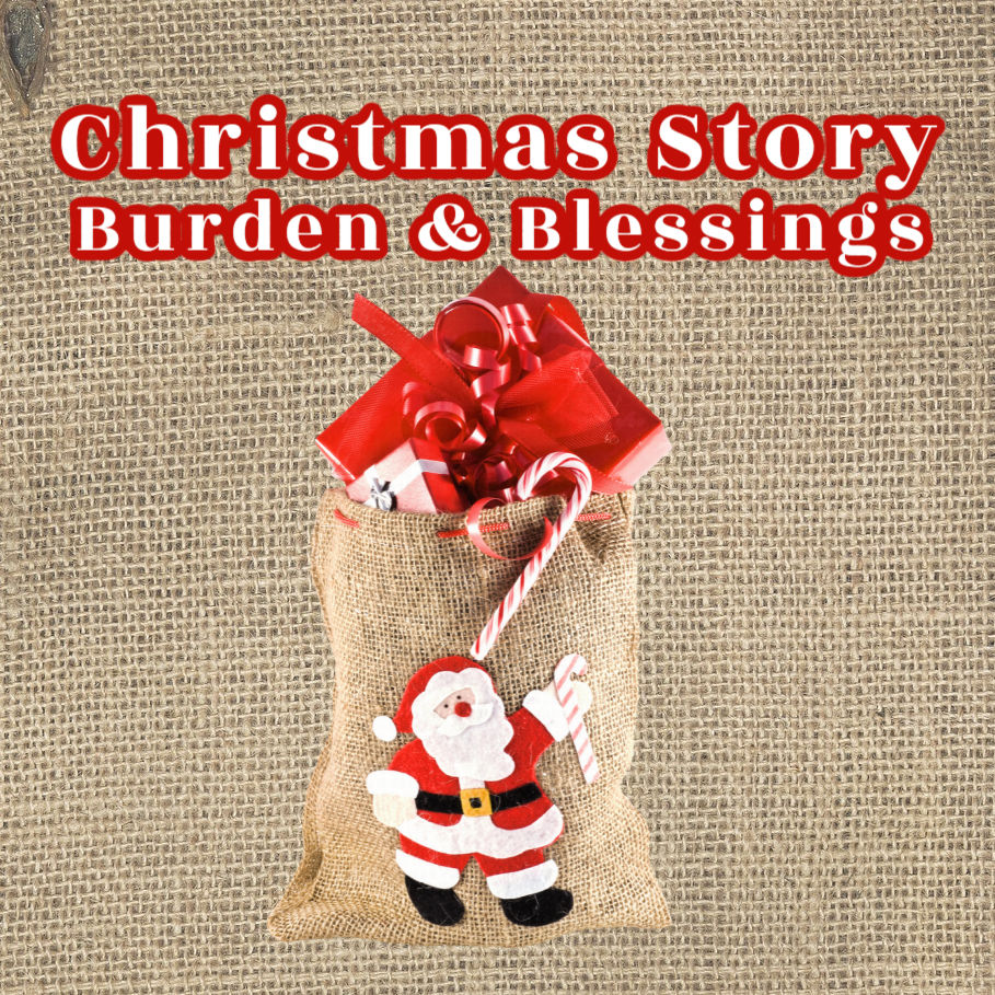 Christmas Story: Burden & Blessings - Prayables