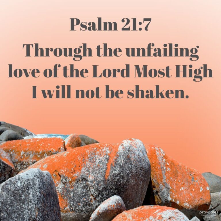 Bible Psalm 21 7 Prayables Bible Psalm 21 7 Prayables