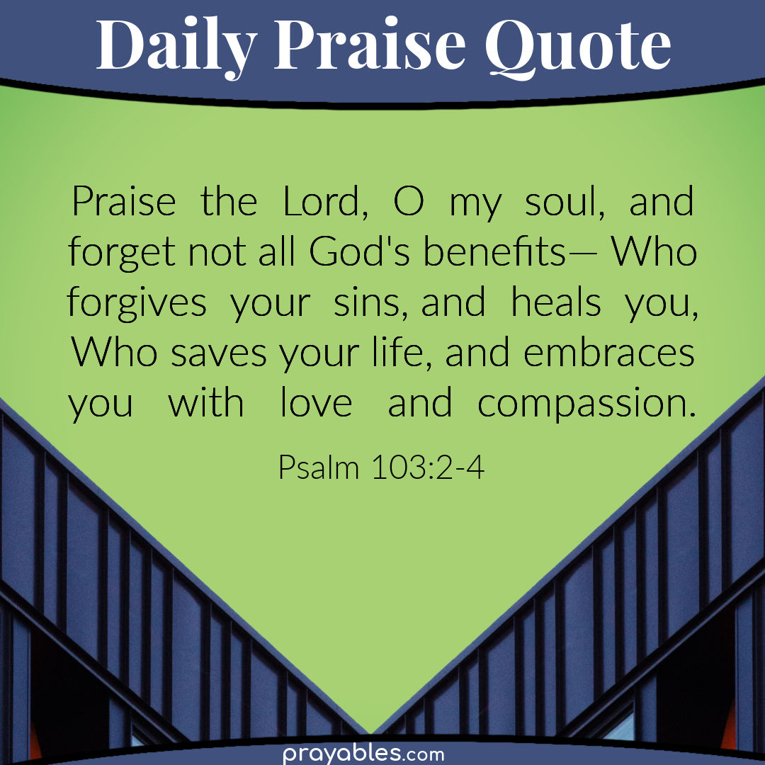 Bible Psalm 103 2 4 Prayables